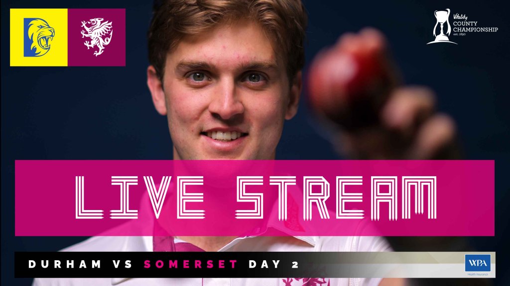 DUR v SOM, County Championship, 24-27 May - Somerset