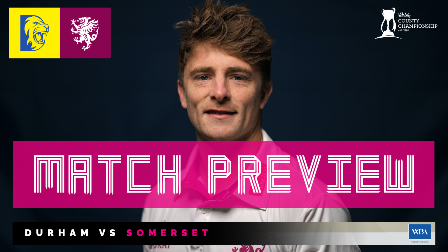 Vitality County Championship Preview: Durham v Somerset - Somerset
