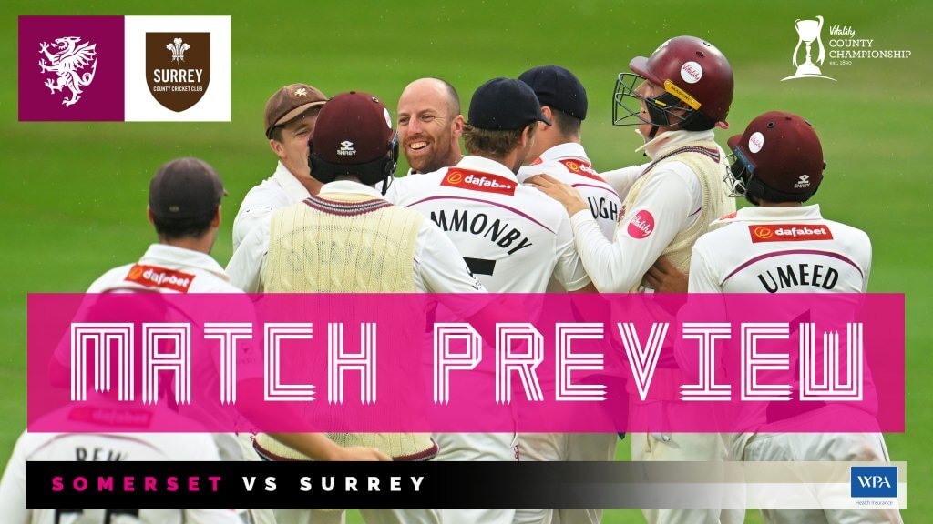 County Championship Preview: Somerset v Surrey - Somerset
