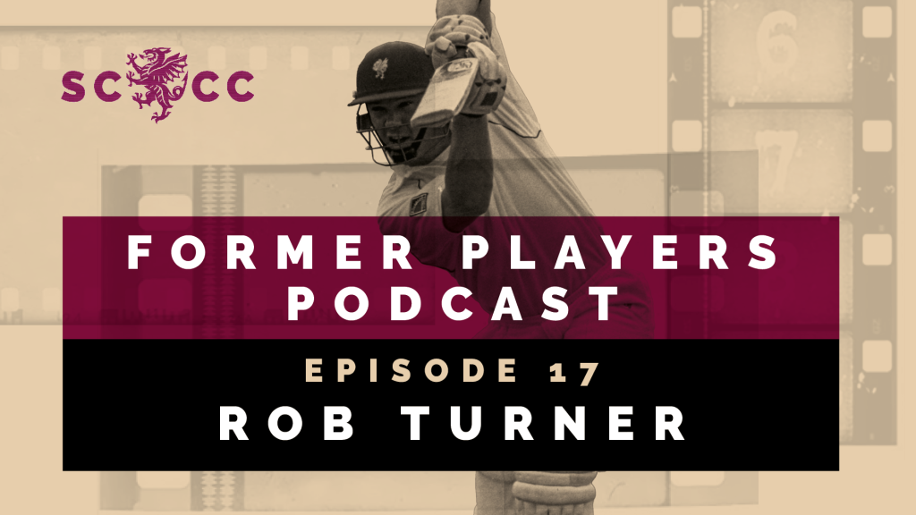 Former Player Podcast: Rob Turner - Somerset